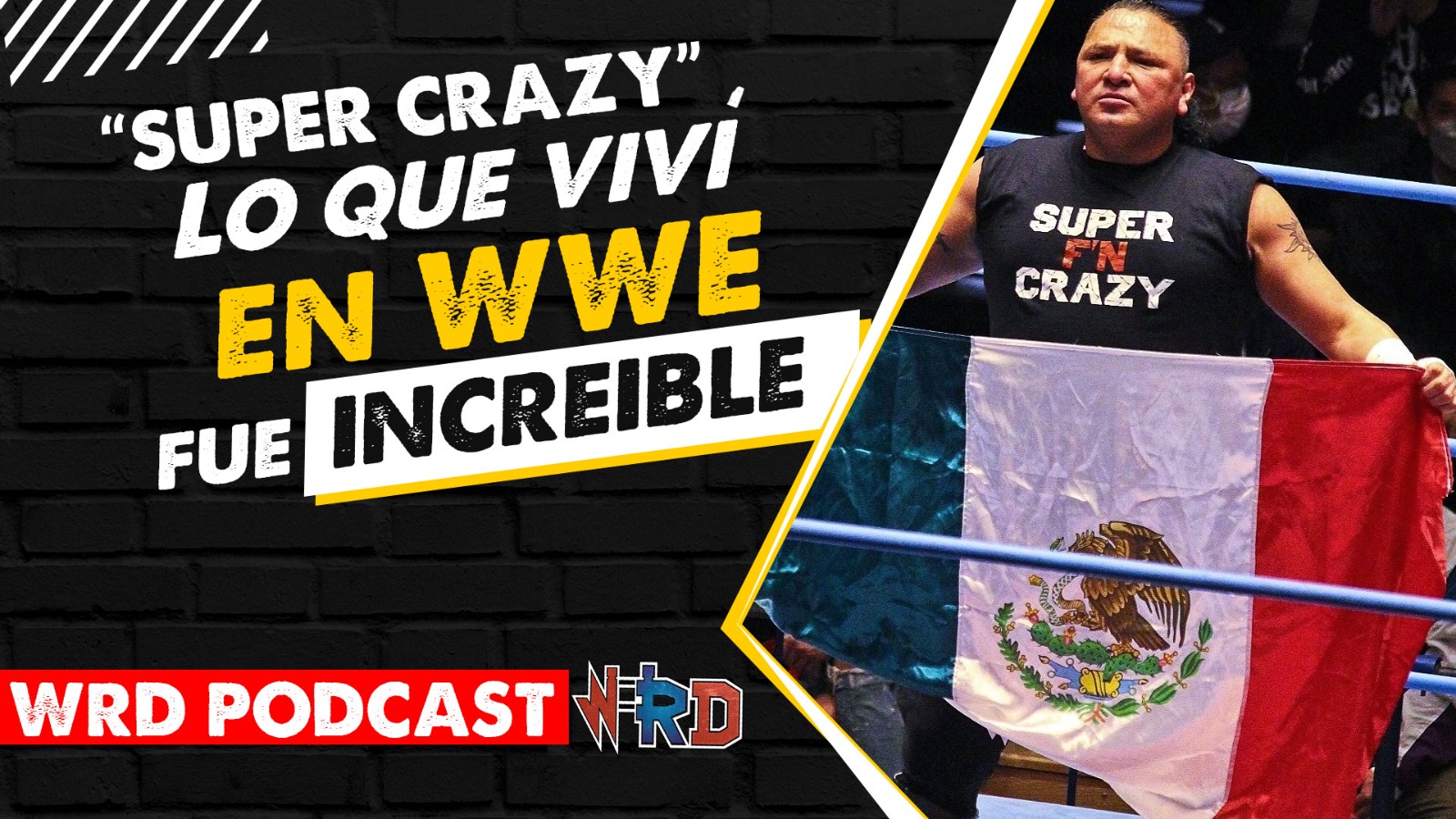 WRD: «Lo que viví en WWE fue Increíble» Super Crazy | Superluchas